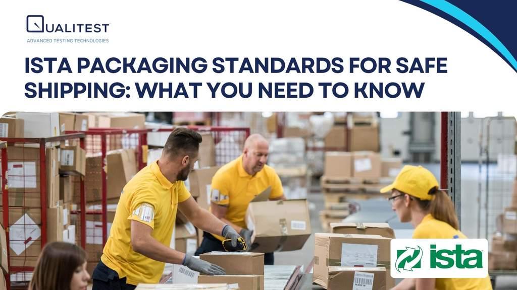 Normes d'emballage ISTA pour une expédition en toute sécurité : ce que ...